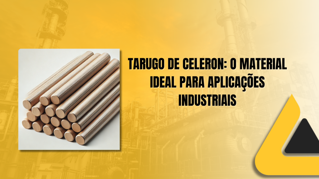 Tarugo de Celeron: A Solução Industrial - Tetralite